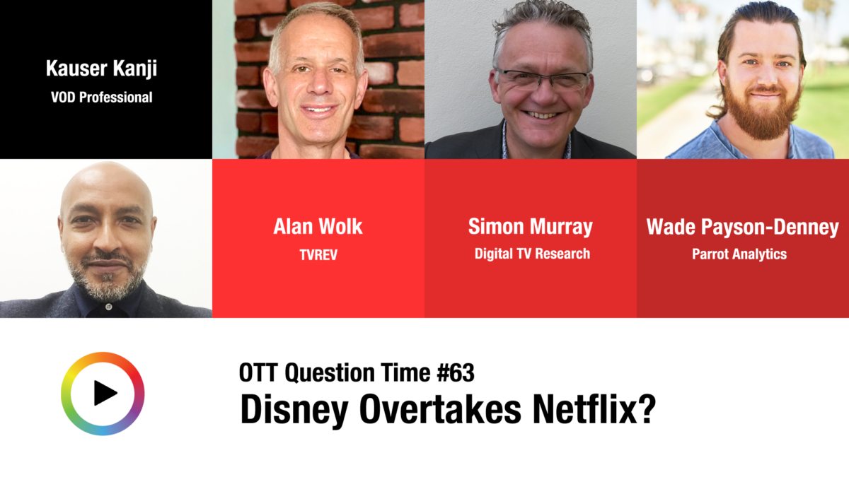 OTT Question Time #63 - Disney Overtakes Netflix? - VOD Professional